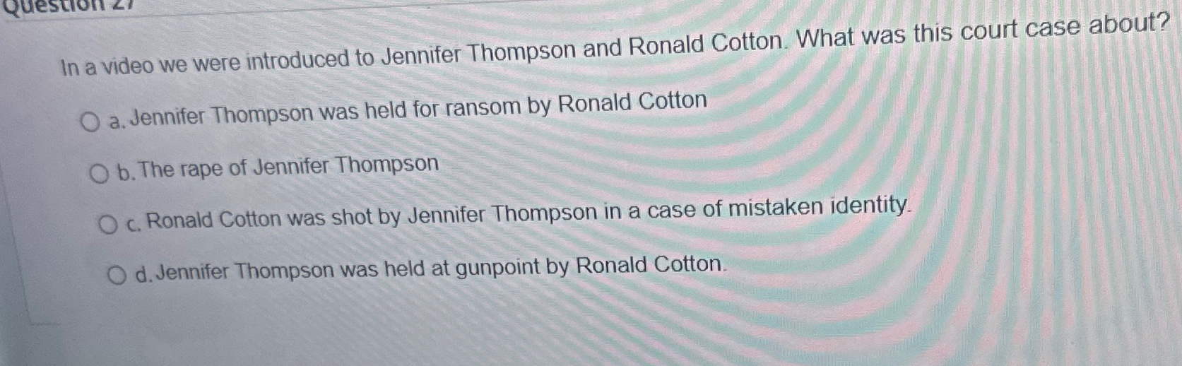 Solved In a video we were introduced to Jennifer Thompson | Chegg.com