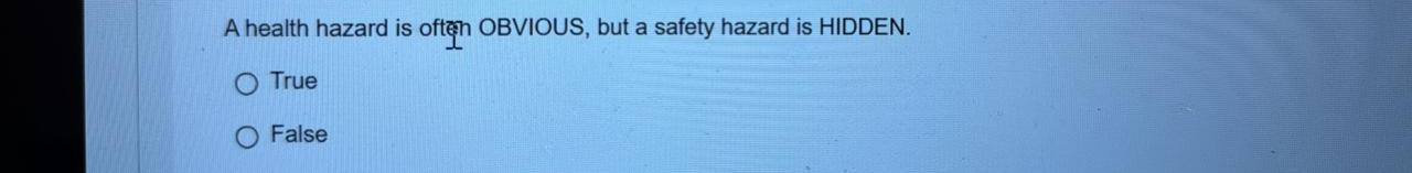 Solved A health hazard is often OBVIOUS, but a safety hazard | Chegg.com