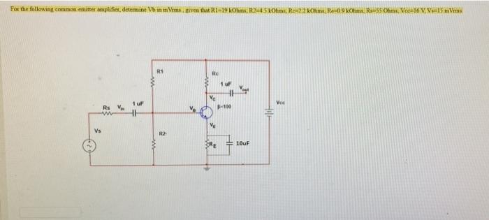 Solved For the following common emitter templifier, | Chegg.com