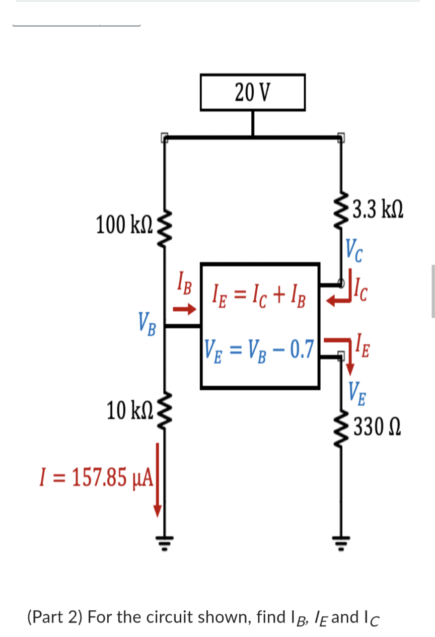 Solved (Part 2) For the circuit shown, find IB, IE and Ic IB | Chegg.com