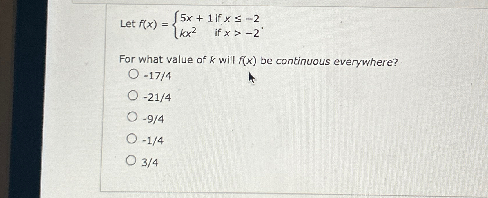 Solved Let f(x)={5x+1 if x≤-2kx2 if x>-2For what value of k | Chegg.com