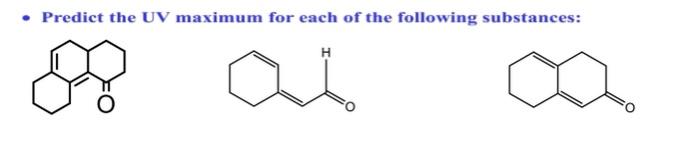 Solved • Predict the UV maximum for each of the following | Chegg.com