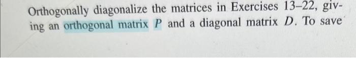Orthogonally diagonalize the matrices in Exercises | Chegg.com