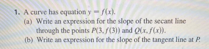 Solved 1. A curve has equation y=f(x). (a) Write an | Chegg.com