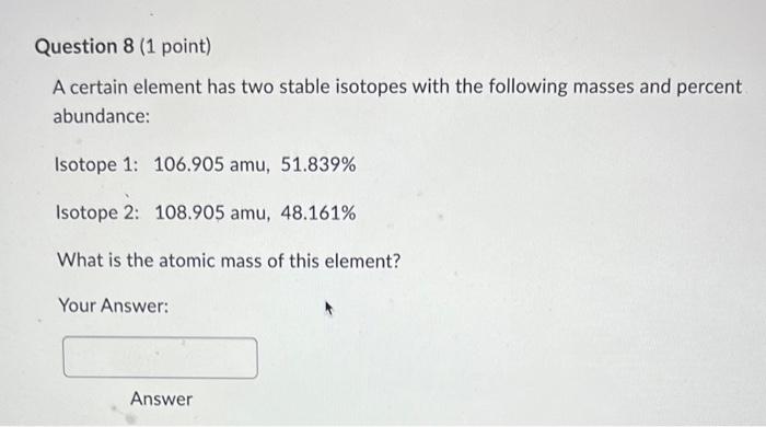 Solved A certain element has two stable isotopes with the | Chegg.com
