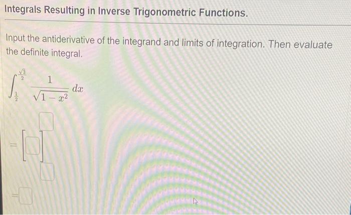 Solved Input the antiderivative of the integrand and limits | Chegg.com