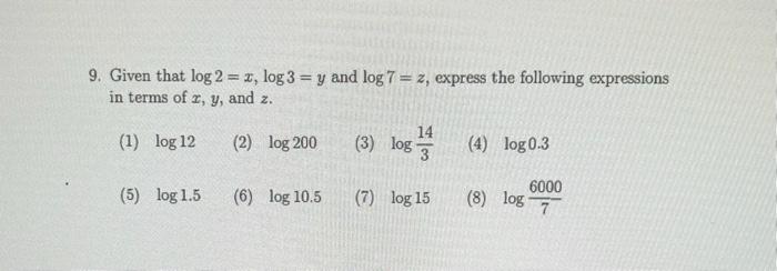 Solved 9. Given that log 2 = x, log 3 = y and log 7 = z, | Chegg.com