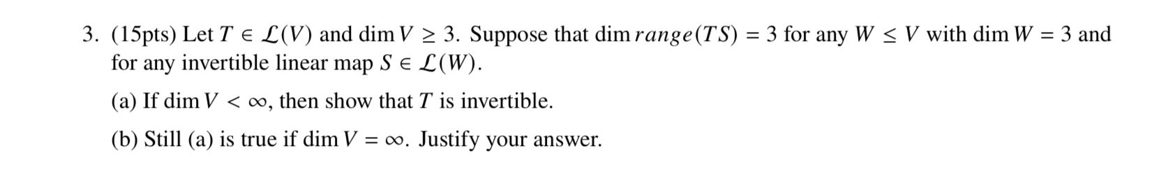 Solved (15pts) ﻿Let TinL(V) ﻿and dimV≥3. ﻿Suppose that | Chegg.com