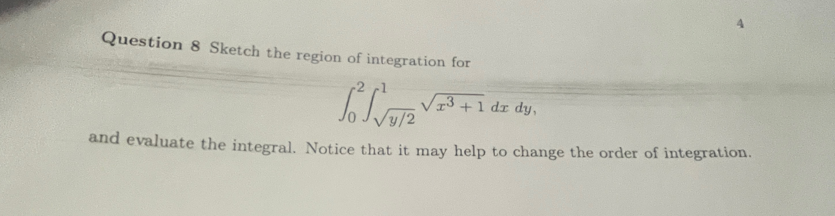 Solved Question 8 ﻿Sketch the region of integration | Chegg.com