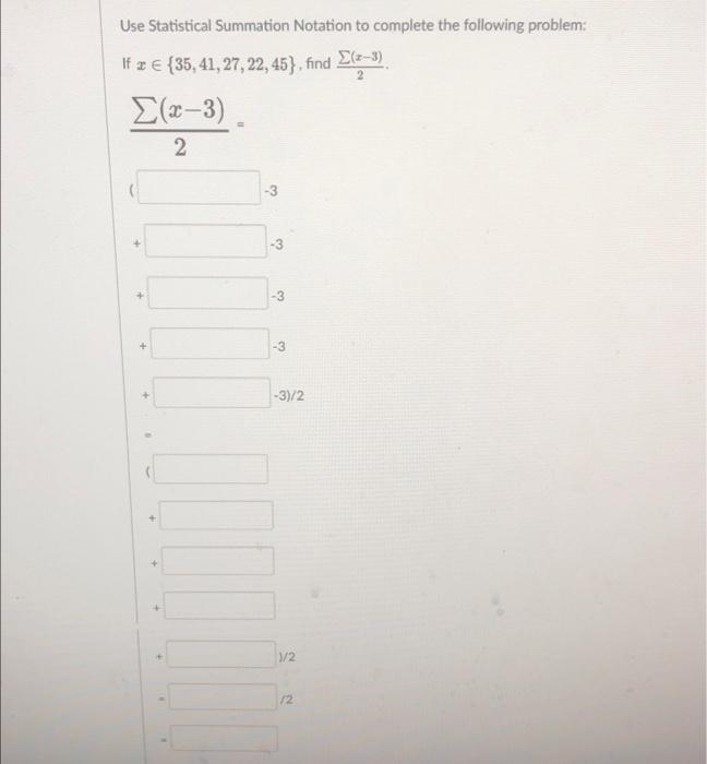 Solved Use Statistical Summation Notation to complete the | Chegg.com