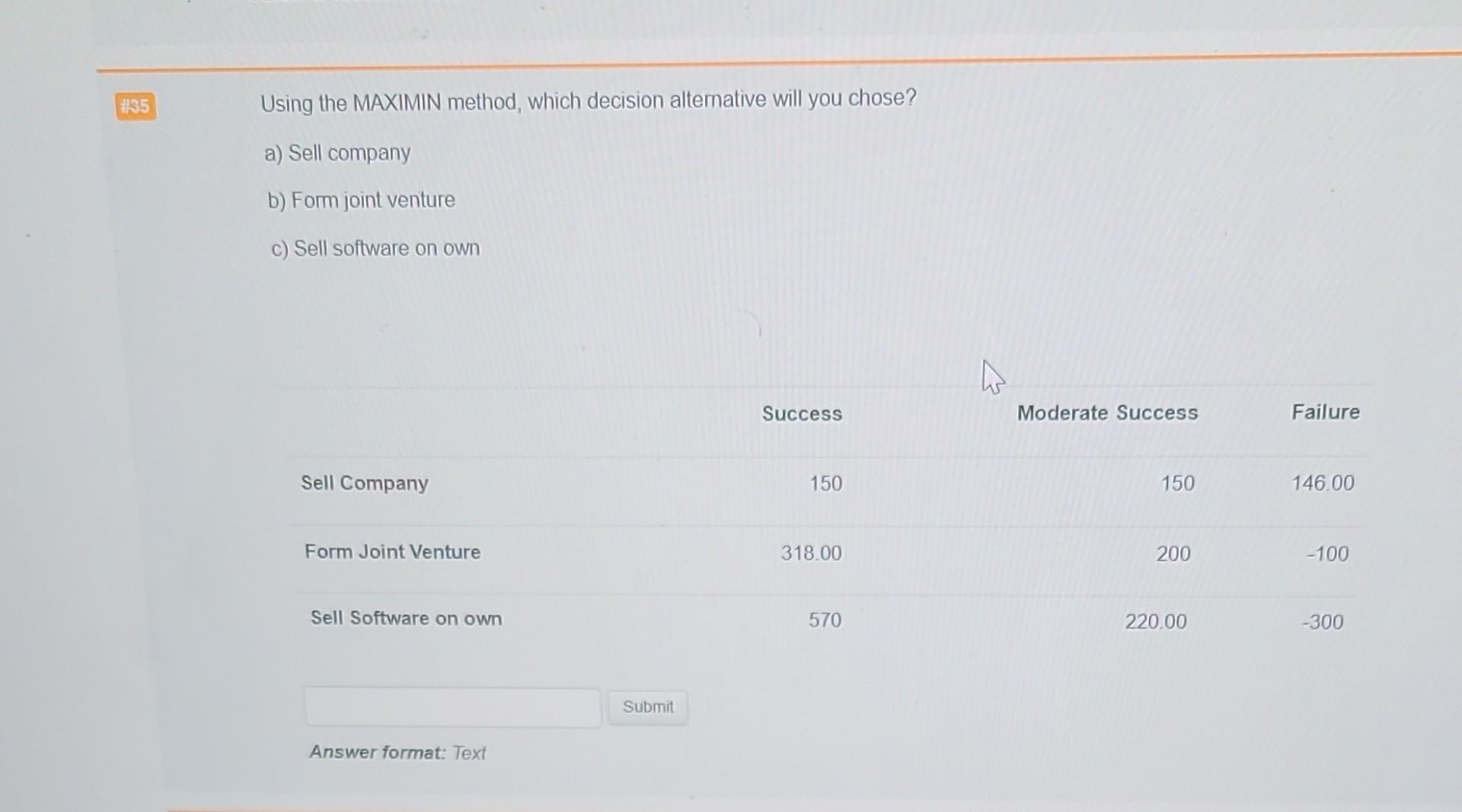 Solved Using the MAXIMIN method, which decision alternative | Chegg.com