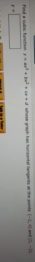 Solved Find a cubic function y = ax3 + bx2 + cx + d whose | Chegg.com