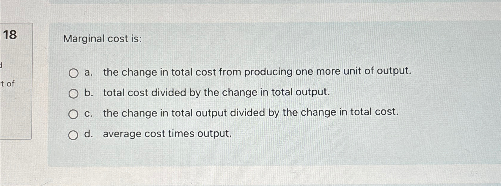 Solved 18Marginal cost is:a. ﻿the change in total cost from | Chegg.com