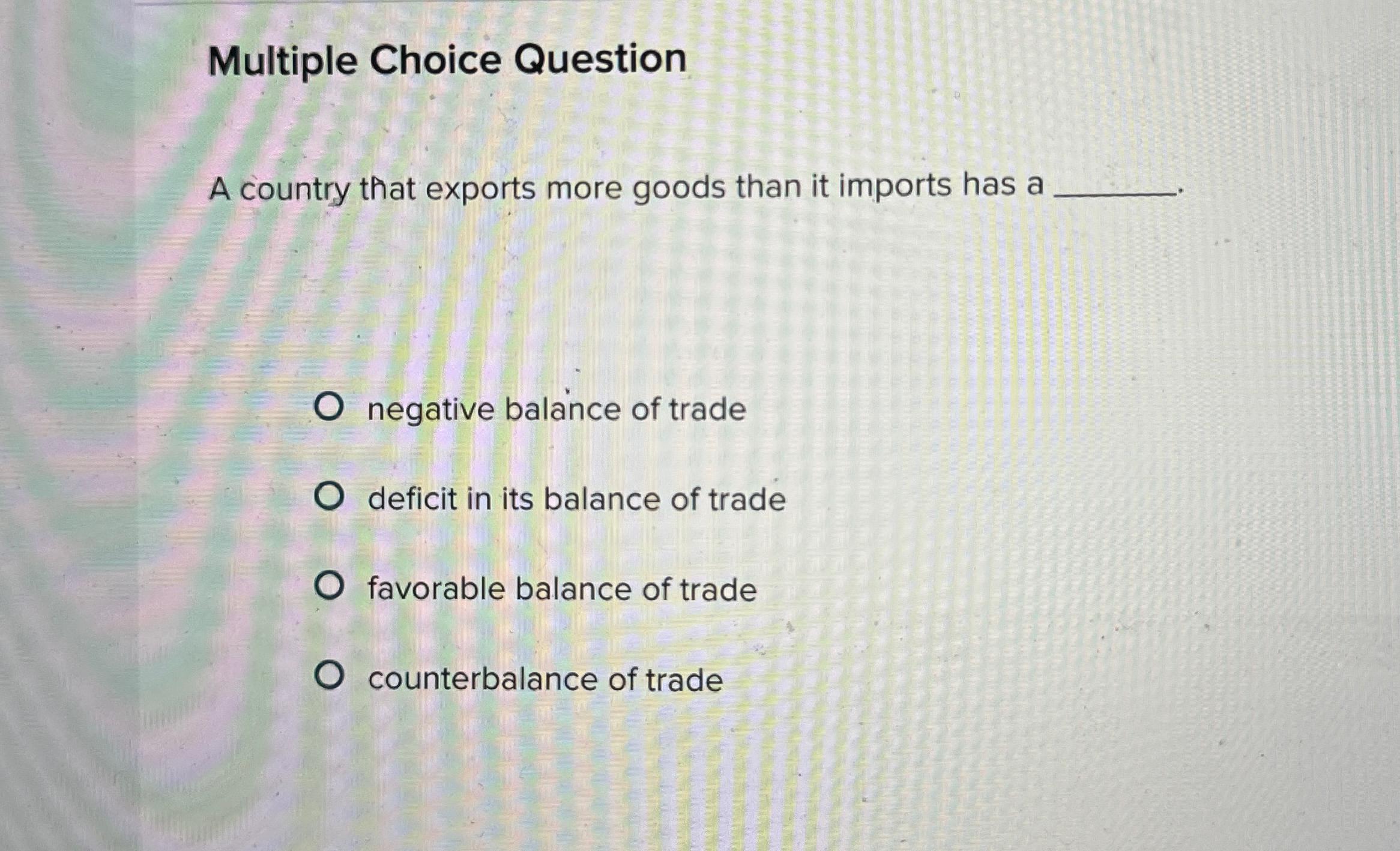 Solved Multiple Choice QuestionA country that exports more | Chegg.com