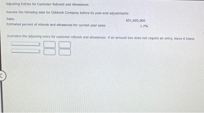 Solved Adjusting Entries for Customer Refunds and Allowances | Chegg.com Solved Adjusting Entries for Customer Refunds and Allowances | Chegg.com
