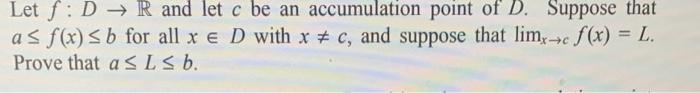 Solved Let f:D→R and let c be an accumulation point of D. | Chegg.com