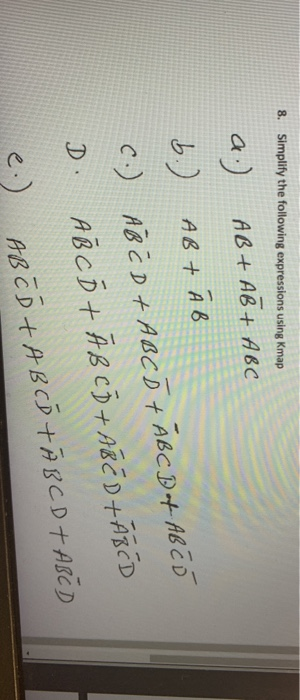 Solved 8. Simplify the following expressions using Kmap а a | Chegg.com