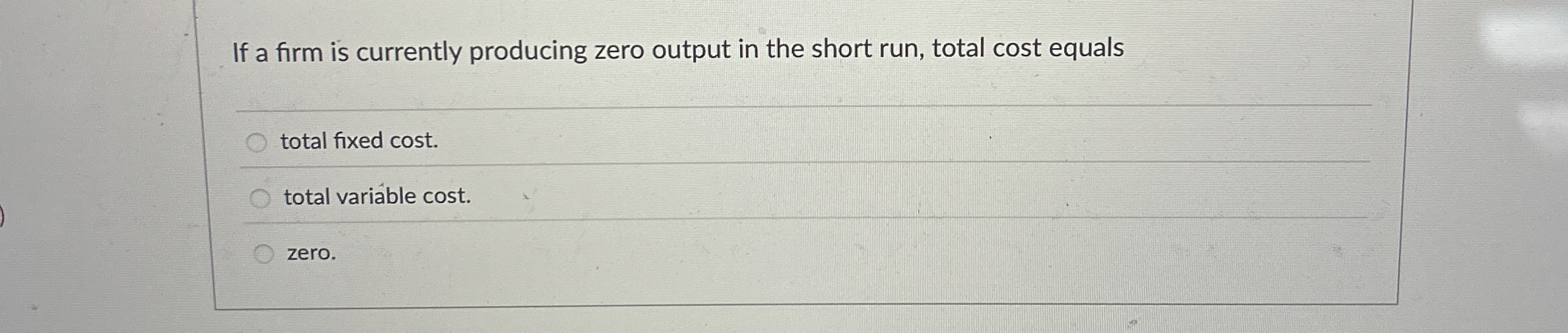 Solved If a firm is currently producing zero output in the | Chegg.com