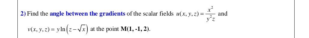 Solved 2) Find the angle between the gradients of the scalar | Chegg.com