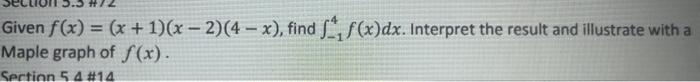 Solved Given f(x)=(x+1)(x−2)(4−x), find ∫−14f(x)dx. | Chegg.com