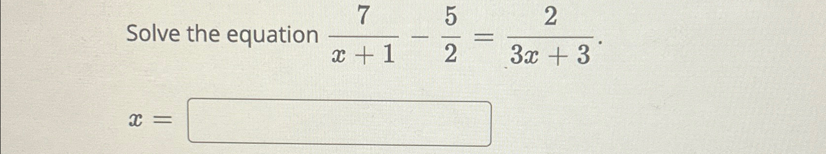 Solved Solve the equation 7x+1-52=23x+3x= | Chegg.com