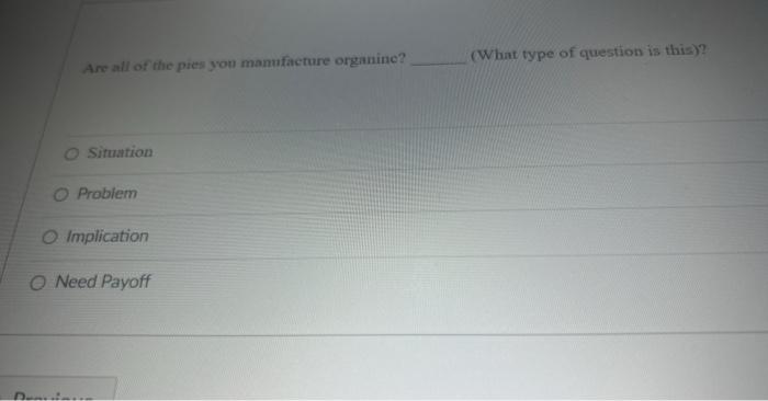 Solved Are all of the pies yon manufacture organine? (What | Chegg.com