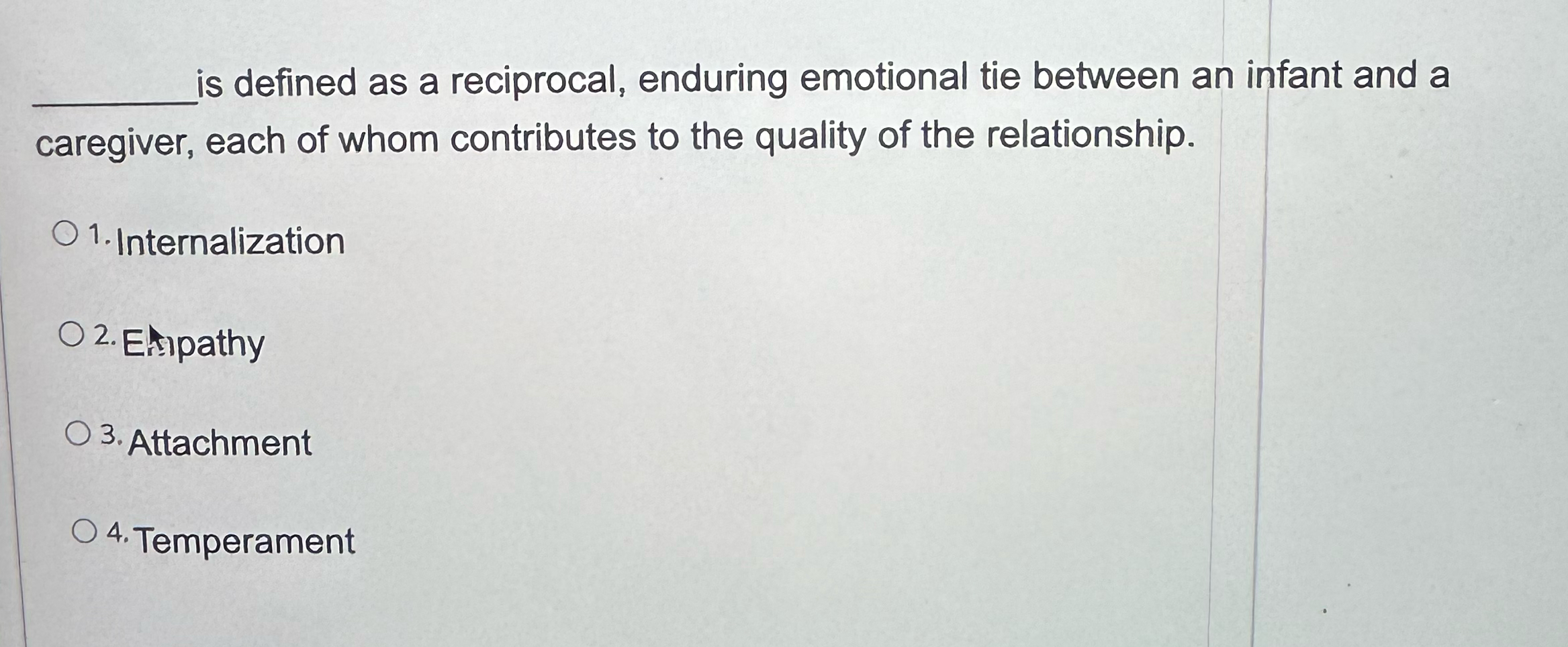 Solved is defined as a reciprocal, enduring emotional tie | Chegg.com