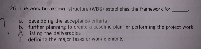 Solved 26. The work breakdown structure (WBS) establishes | Chegg.com
