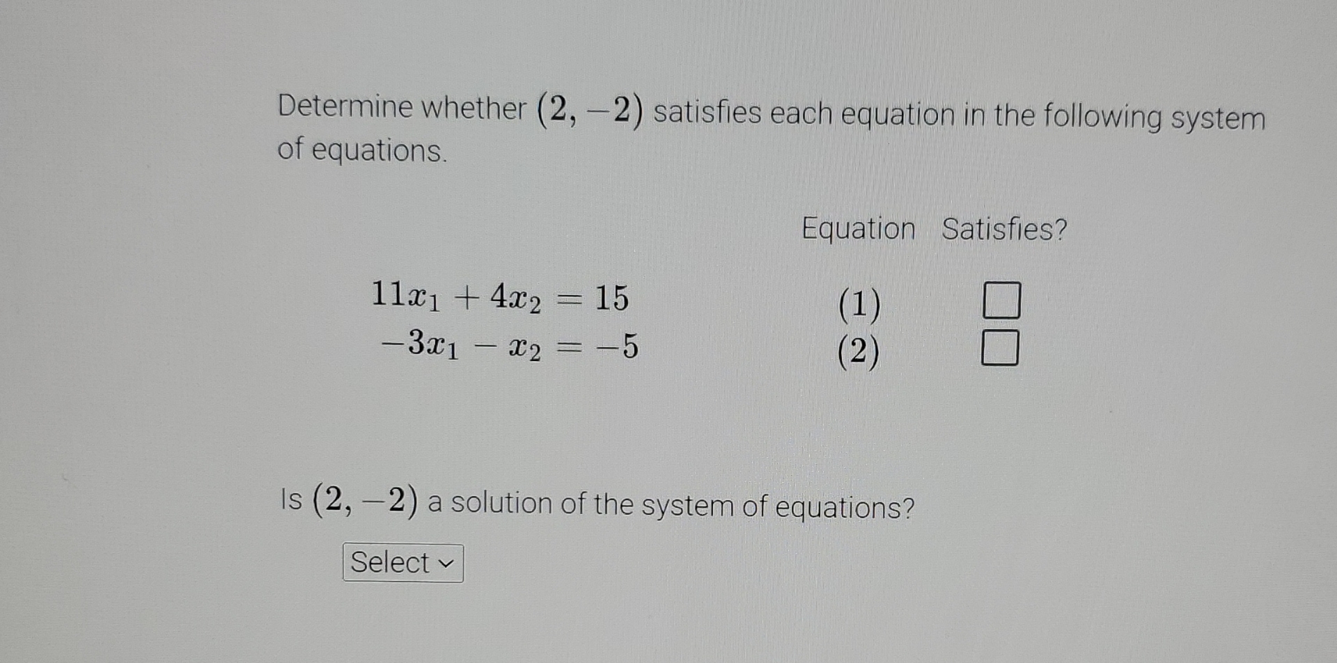 Solved Determine whether (2,-2) ﻿satisfies each equation in | Chegg.com