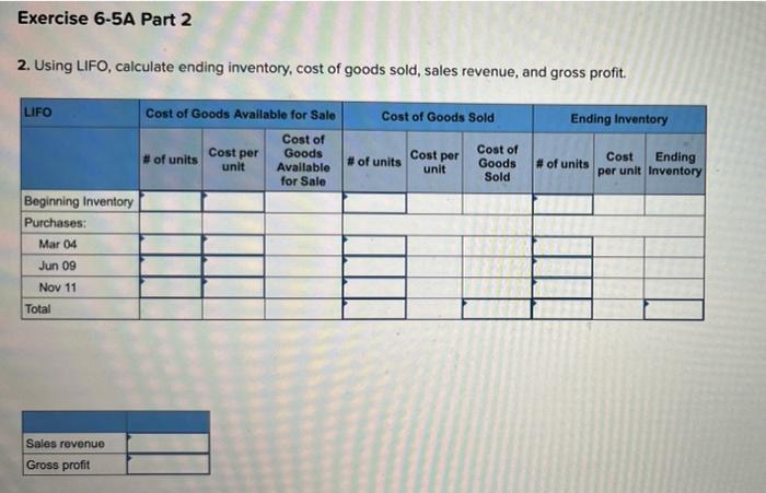 Solved Exercise 6-5A Calculate inventory amounts when costs | Chegg.com