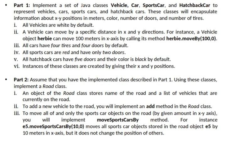 Solved Part 1: Implement a set of Java classes Vehicle, Car, | Chegg.com