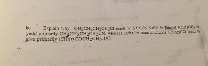Solved b) Explain why CH3CH2CH2CH2Cl reacts with 0.01M NaCN | Chegg.com