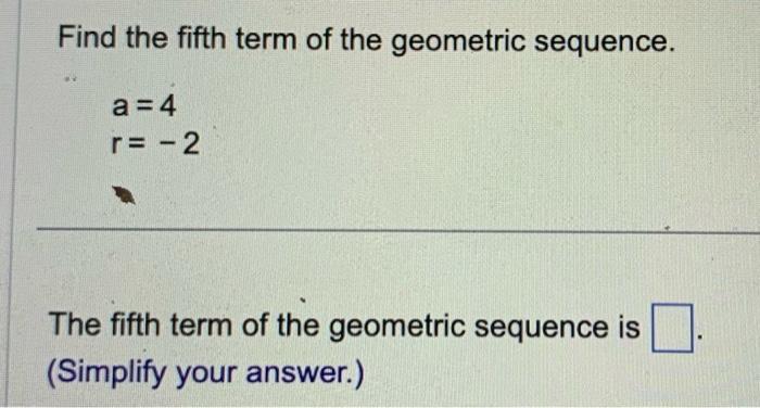 Solved Find the fifth term of the geometric sequence. | Chegg.com