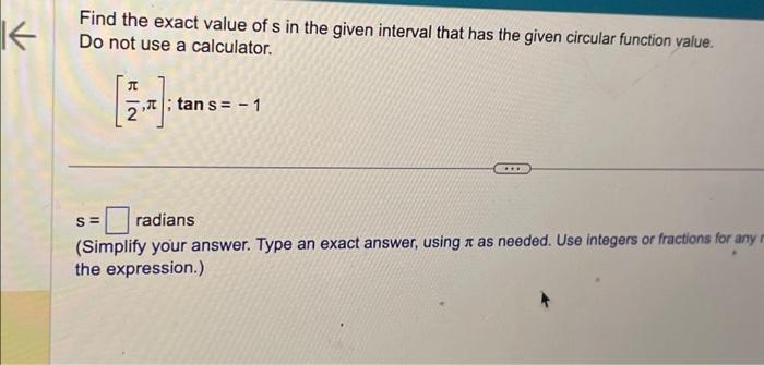 Solved Find the exact value of s in the given interval that | Chegg.com