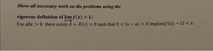 Solved Problem 1 Use the rigorous definition of a limit to | Chegg.com