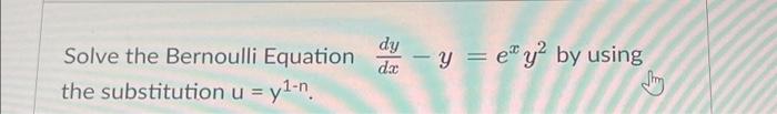 Solved Solve the Bernoulli Equation the substitution u = | Chegg.com