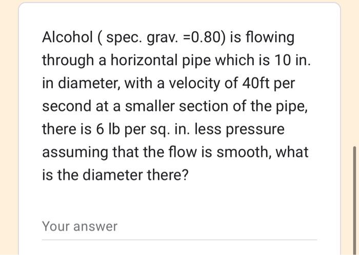 Solved Alcohol ( spec. grav. =0.80 ) is flowing through a | Chegg.com