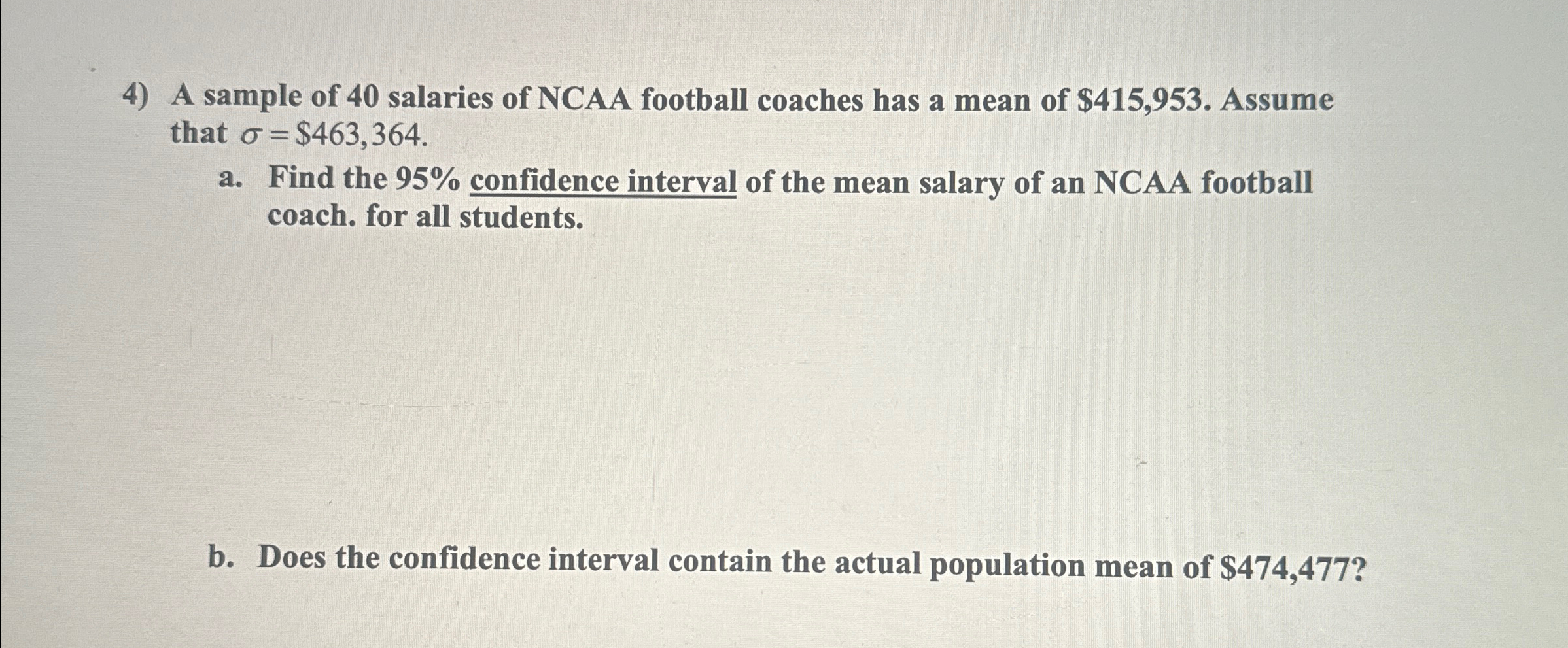 Solved A sample of 40 ﻿salaries of NCAA football coaches has | Chegg.com