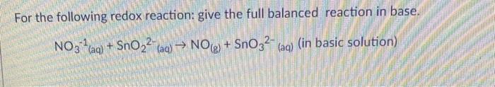 Solved For the following redox reaction: give the full | Chegg.com