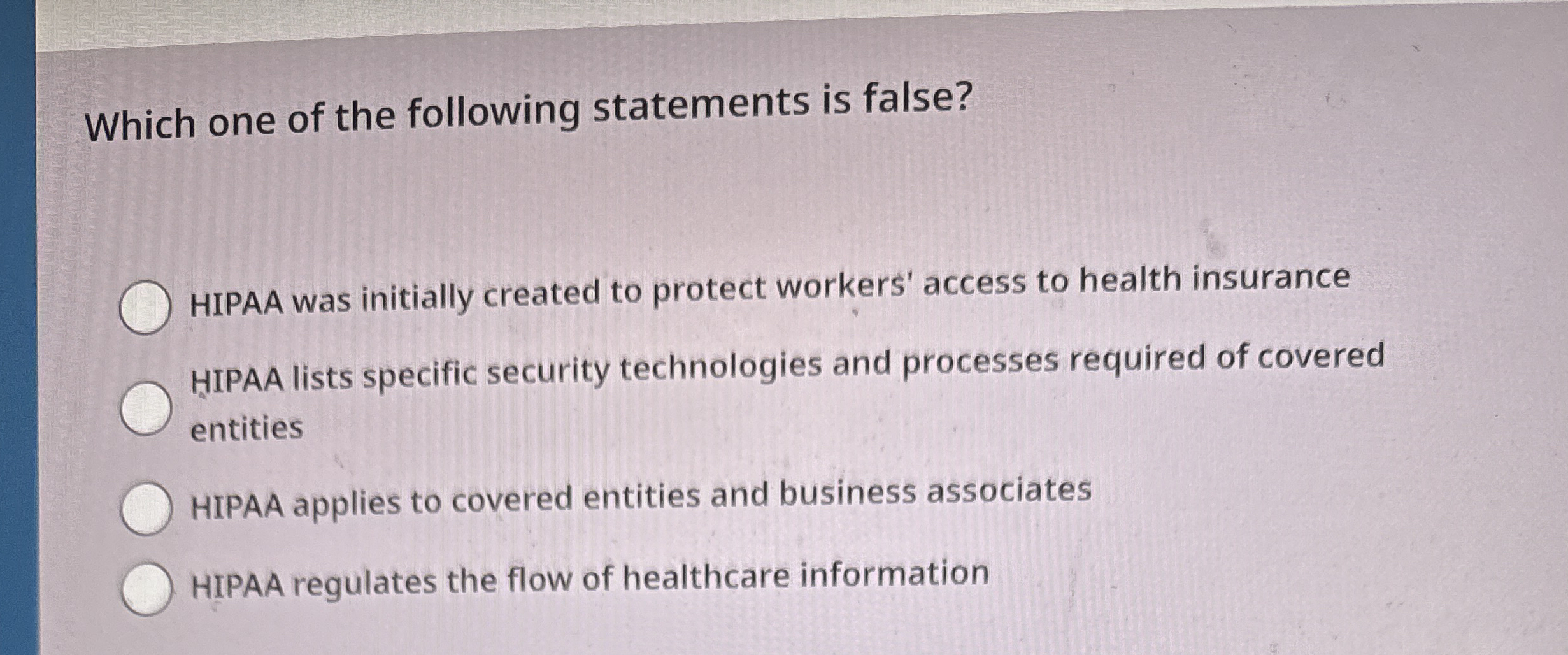 Solved Which one of the following statements is false?HIPAA | Chegg.com