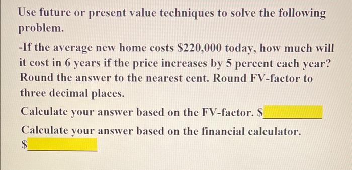 Solved Use future or present value techniques to solve the | Chegg.com