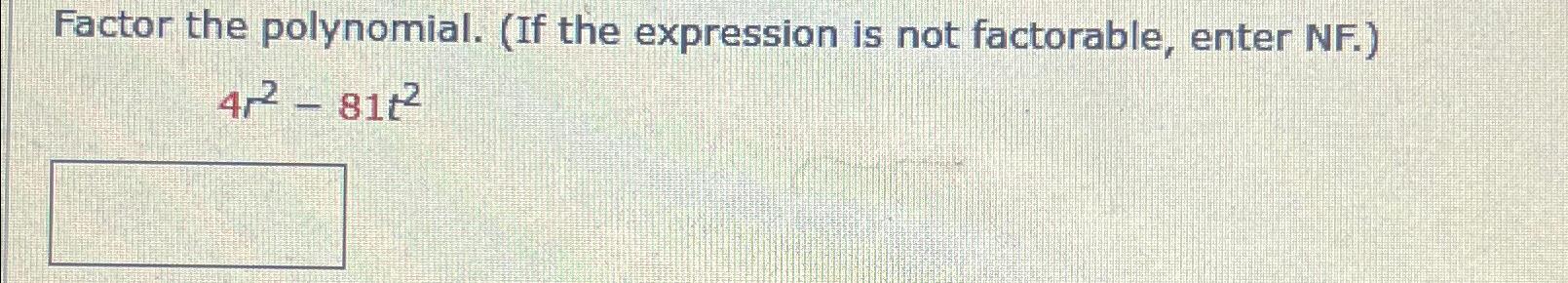 Solved Factor the polynomial. (If the expression is not | Chegg.com