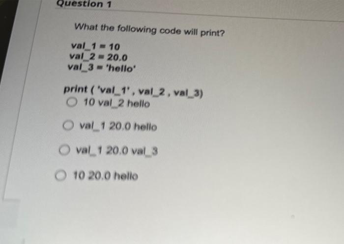 Solved What the following code will print? val_1 =10 val_ | Chegg.com