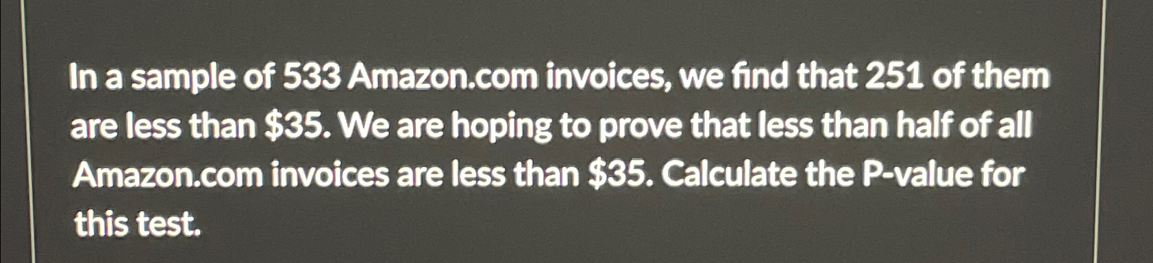 Solved In a sample of 533 ﻿Amazon.com invoices, we find that | Chegg.com