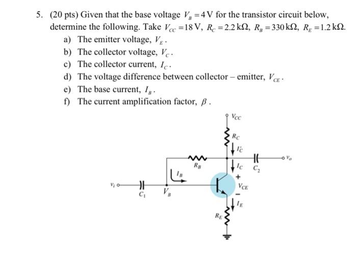 Solved 5. (20 pts) Given that the base voltage V=4V for the | Chegg.com