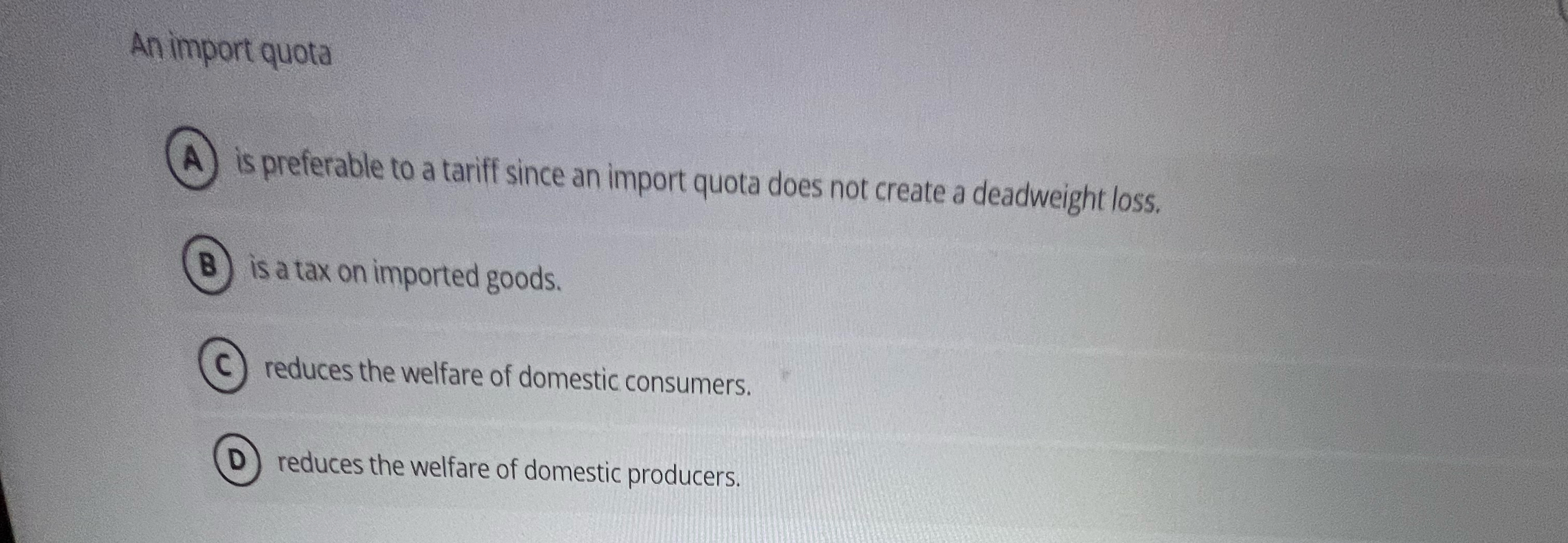 Solved An import quotais preferable to a tariff since an | Chegg.com