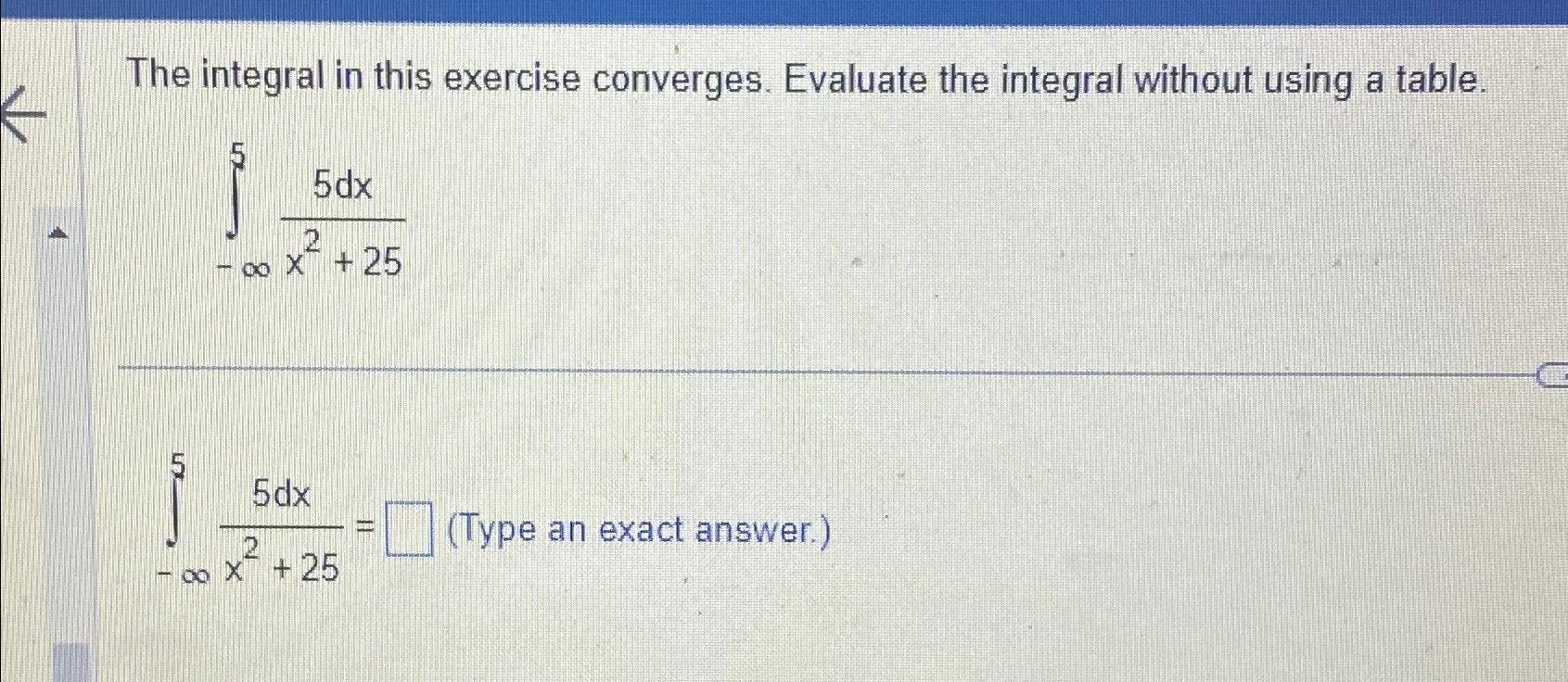 Solved The integral in this exercise converges. Evaluate the | Chegg.com