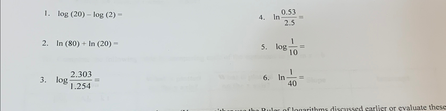 Solved log(20)-log(2)=ln0.532.5=ln(80)+ln(20)=log110=log2.30 | Chegg.com