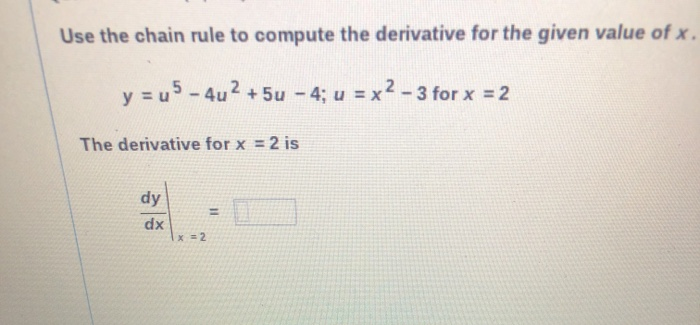 Solved Use the chain rule to compute the derivative for the | Chegg.com