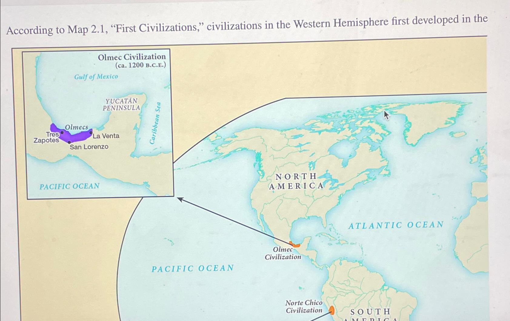 Solved According to Map 2.1, ﻿"First Civilizations," | Chegg.com